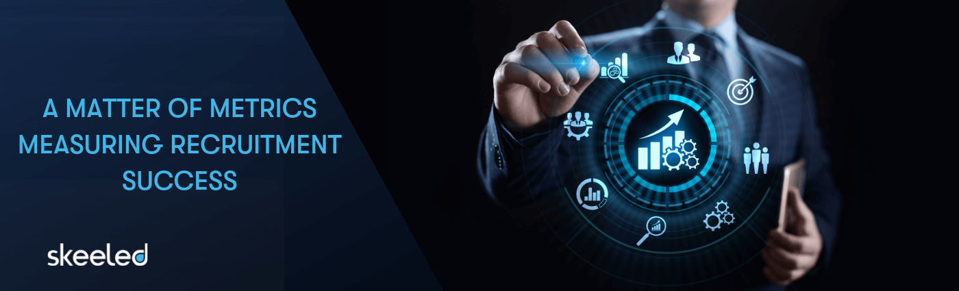 5 Metrics to Assess How Effective Your Recruitment Really is